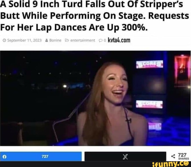 A Solid 9 Inch Turd Falls Out Of Stripper's Butt While Performing On ...