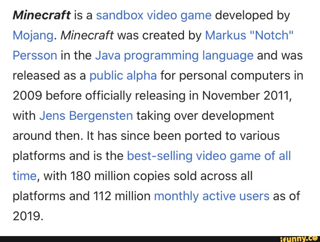 Minecraft is a sandbox video game developed by Mojang. Minecraft was ...