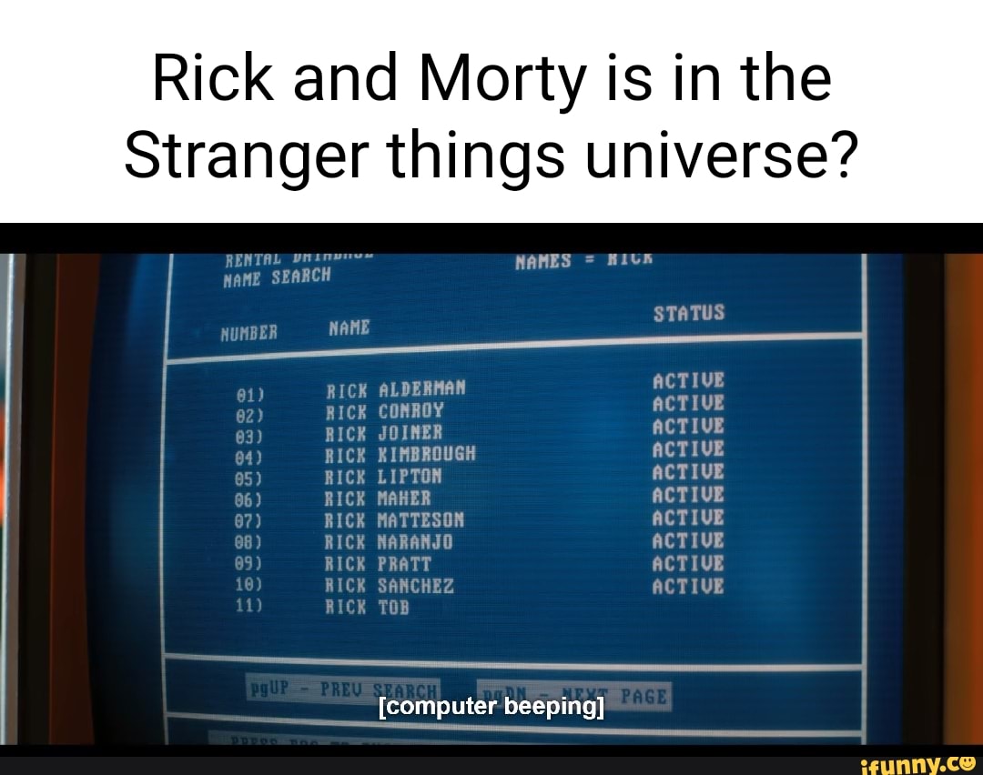 Rick and Morty is in the Stranger things universe? namrs = STATUS NAME ...