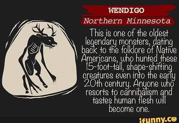 WENDIGO Northern Minnesota ig one of the oldest lary monsters, dating ...