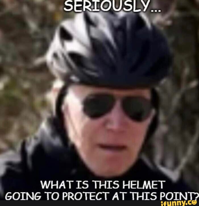 SERIOUSLY... WHAT IS THIS HELMET GOING TO PROTECT AT THIS - iFunny