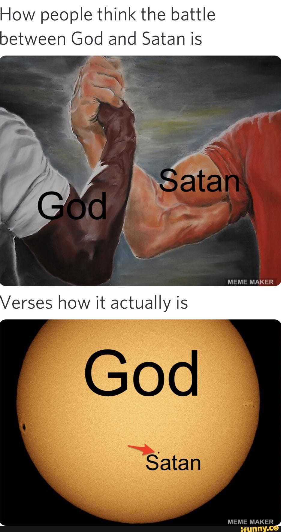 How people think the battle between God and Satan is MEME MAKER Verses ...