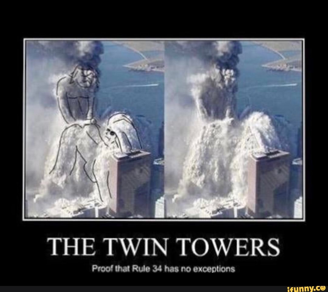 THE TWIN TOWERS Proof that Rule 34 has no exceptions - iFunny