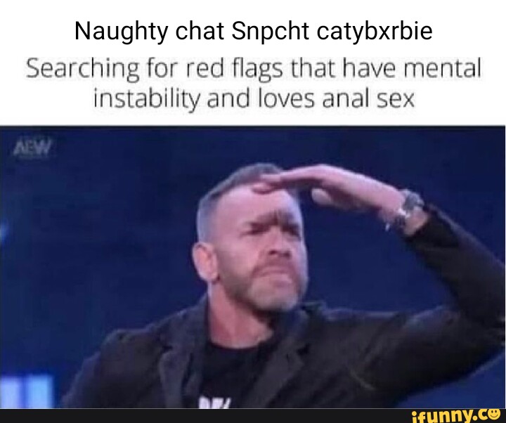 Naughty Chat Snpcht Catybxrbie Searching For Red Flags That Have Mental 2167
