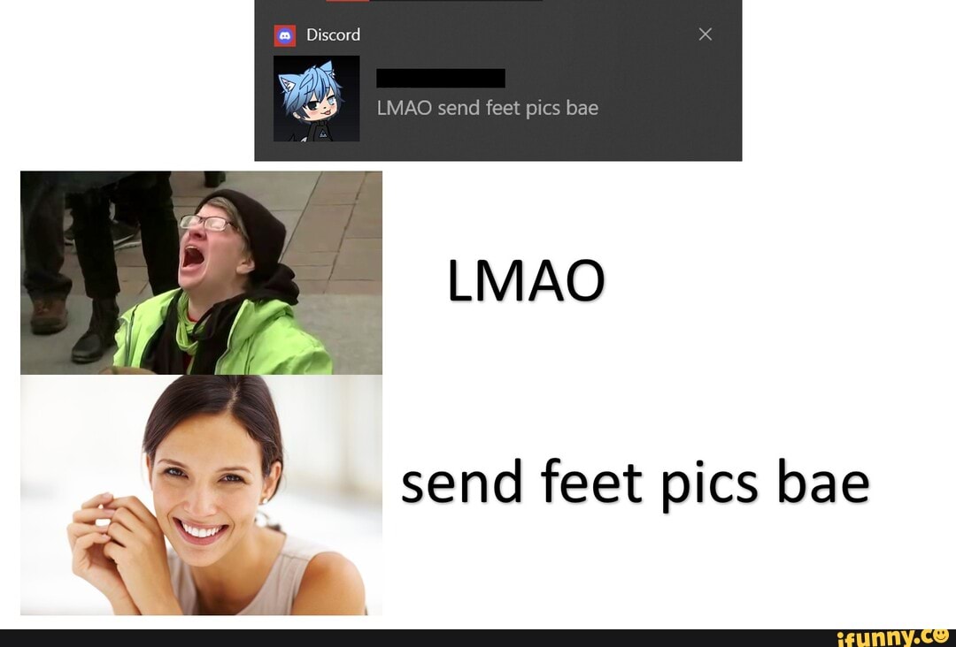 @ Discord LMAO send feet pics bae LMAO send feet pics bae - iFunny