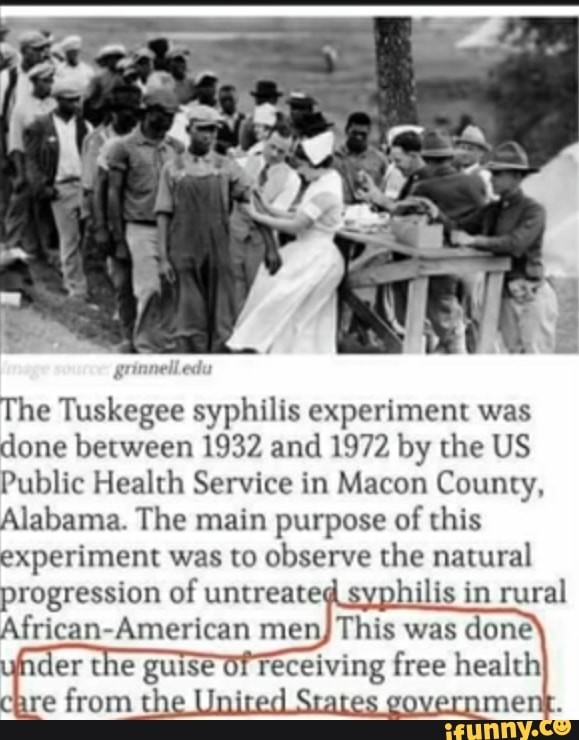 The Tuskegee syphilis experiment was done between 1932 and 1972 by the ...