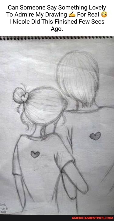 Can Someone Say Something Lovely To Admire My Drawing For Real I Nicole ...