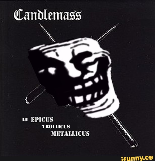 Wandlemass ad LE EPECUS SS TROLLICUS METALEICUS - )