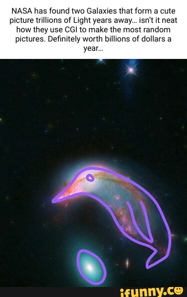 Galaxies memes. Best Collection of funny Galaxies pictures on iFunny