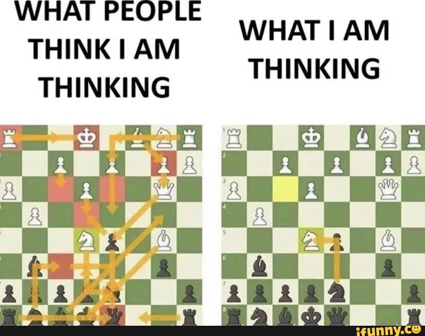 WHAT PEOPLE THINK I AM THINKING ag WHAT I AM THINKING - iFunny