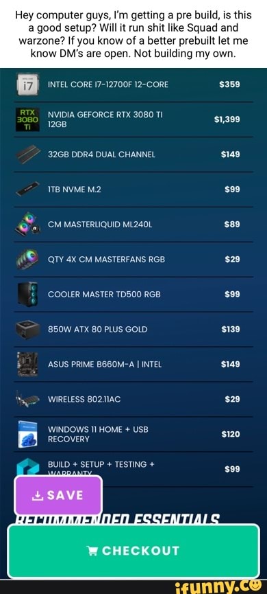 Hey computer guys, I'm getting a pre build, is this a good setup? Will ...