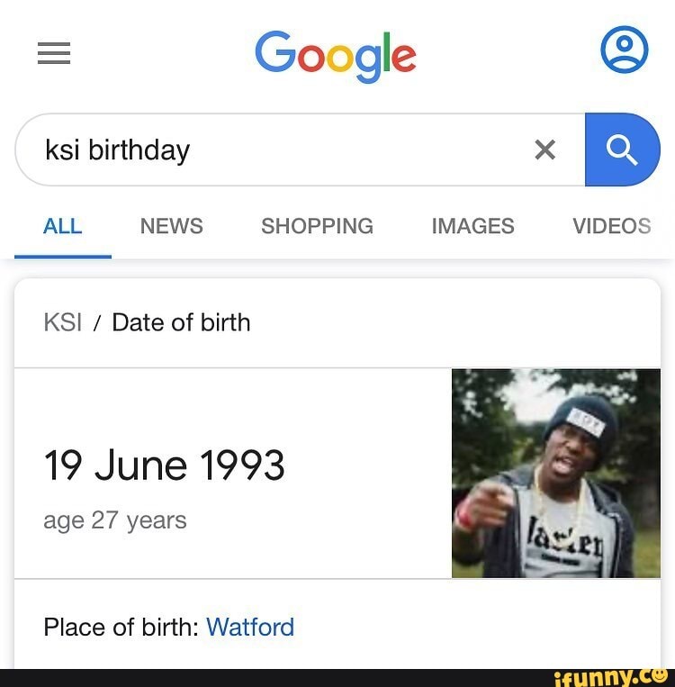= Google @ ksi birthday ALL NEWS SHOPPING IMAGES VIDEOS KSI / Date of ...