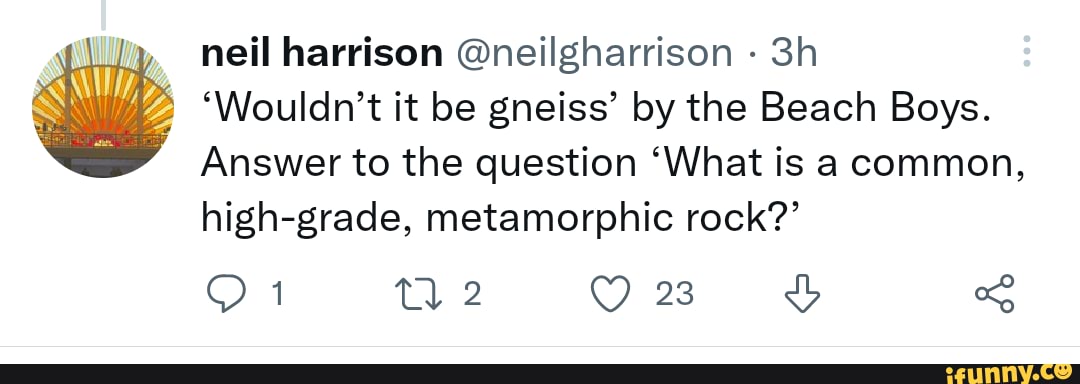 Gneiss memes. Best Collection of funny Gneiss pictures on iFunny