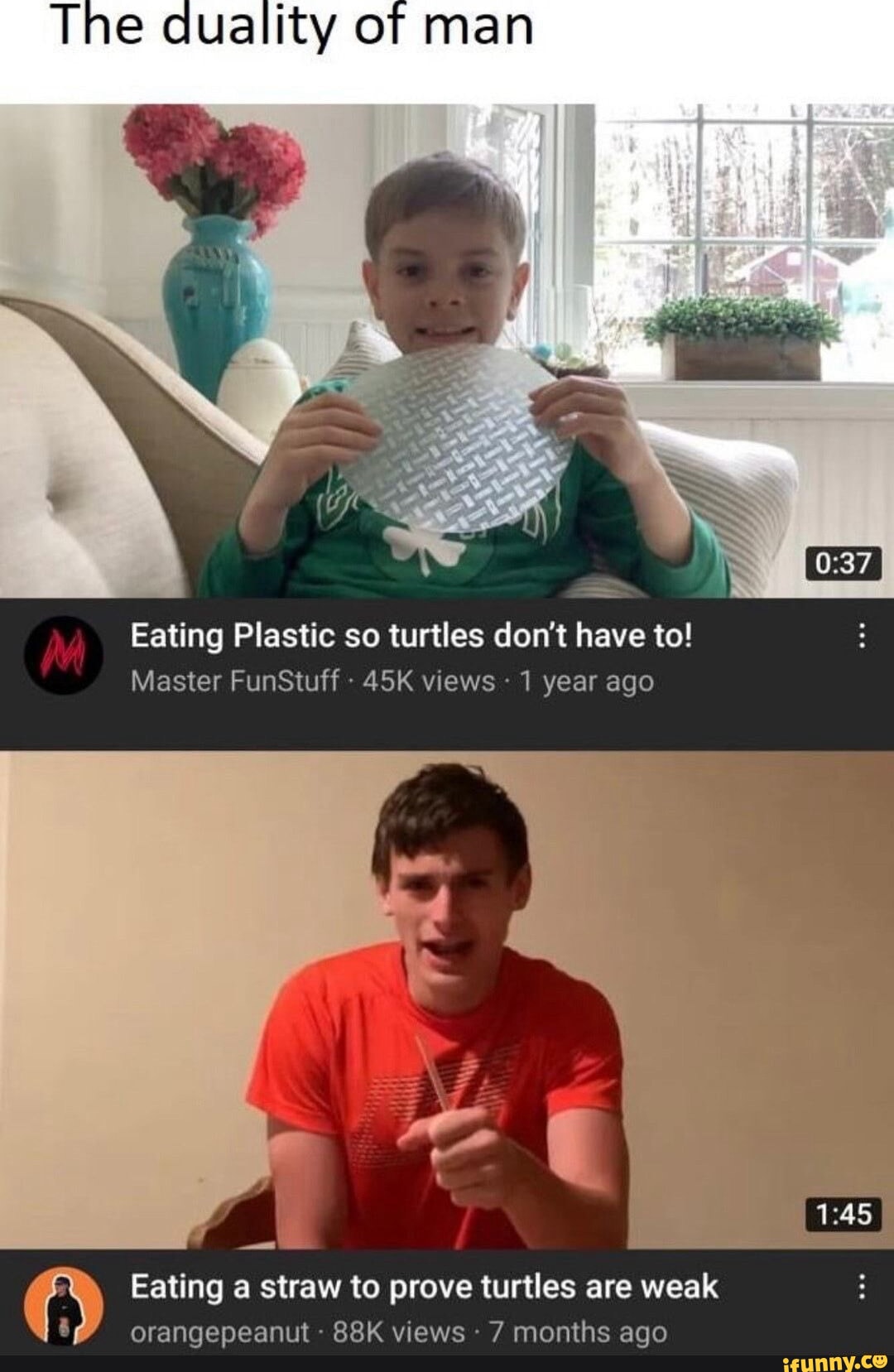 The duality of man fe Eating Plastic so turtles don't have to! Master ...