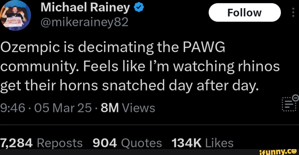 Michael Rainey @ Follow @mikerainey82 Ozempic is decimating the PAWG ...
