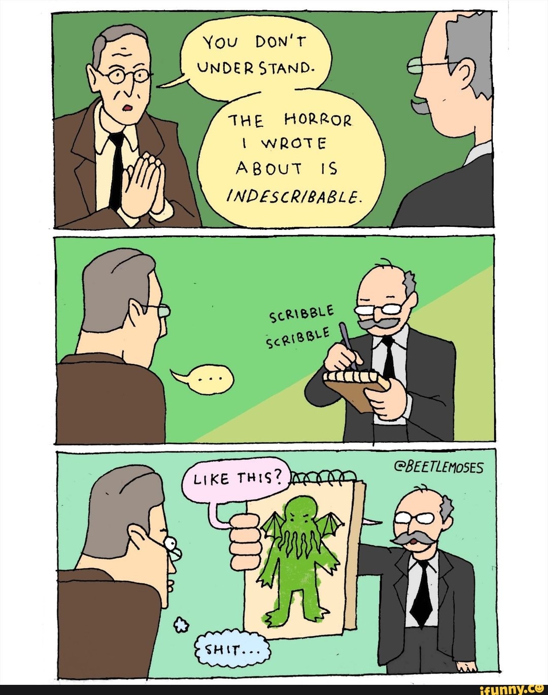 You DON'T UNDER STAND. "THE HORROR WROTE ABOuT INDESCRIBABLE. - iFunny