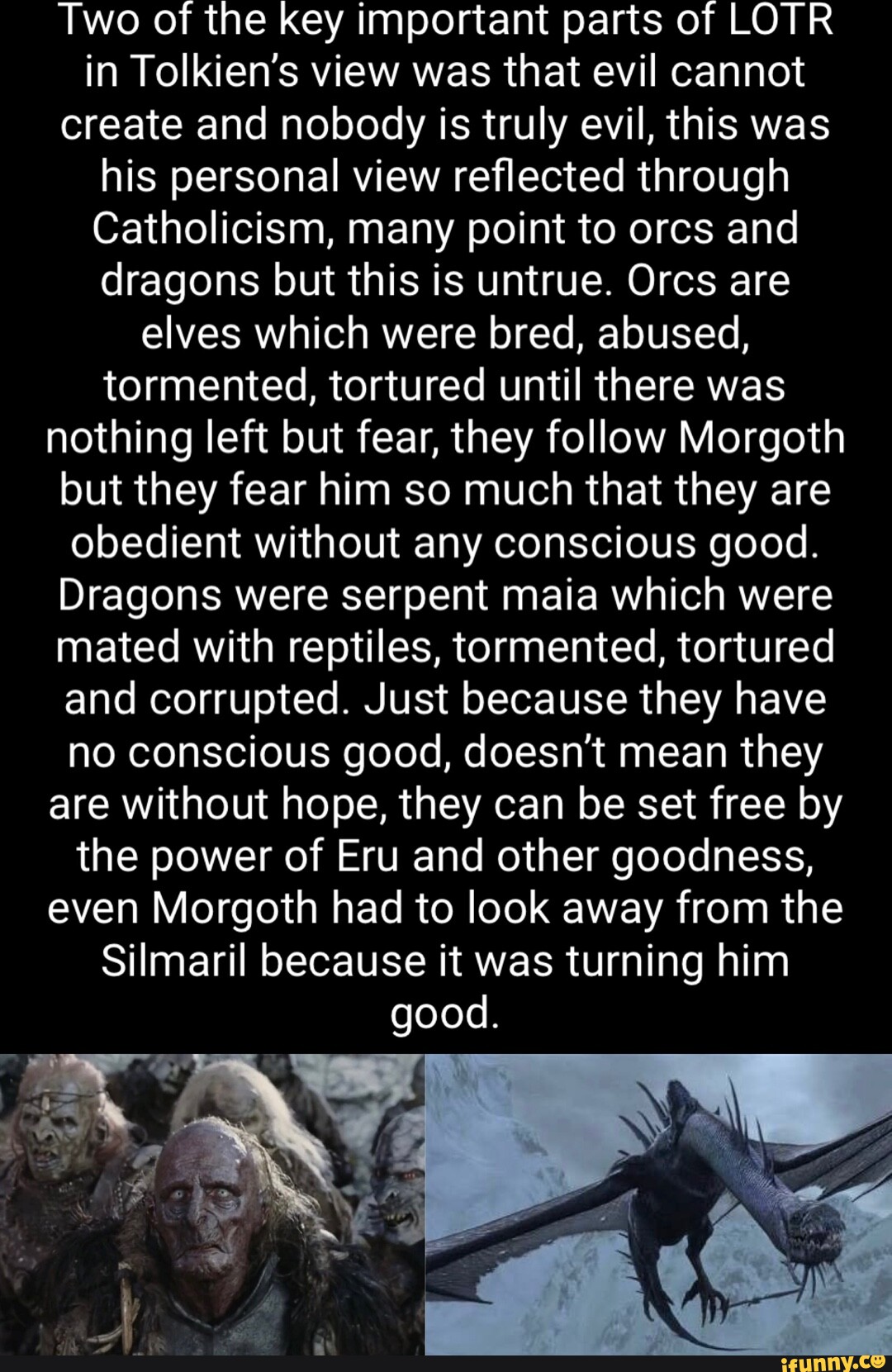 Two of the key important parts of LOTR in Tolkien's view was that evil ...