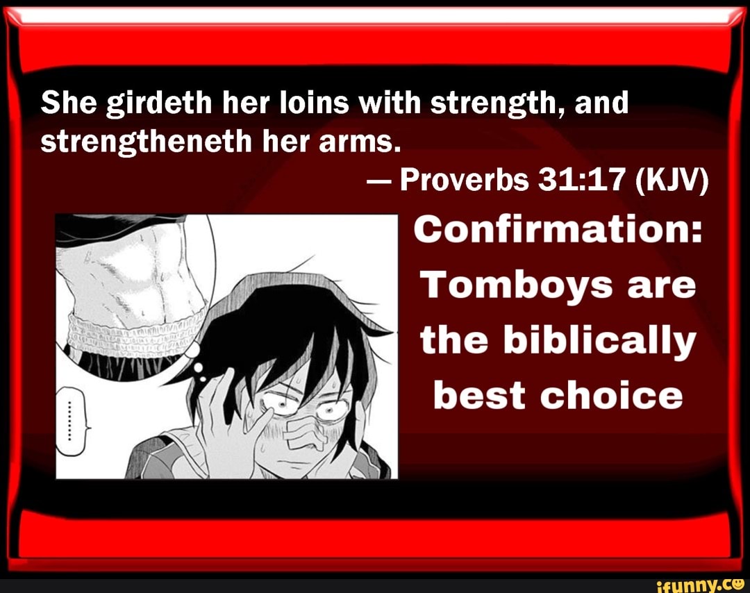 She girdeth her loins with strength, and strengtheneth her arms ...