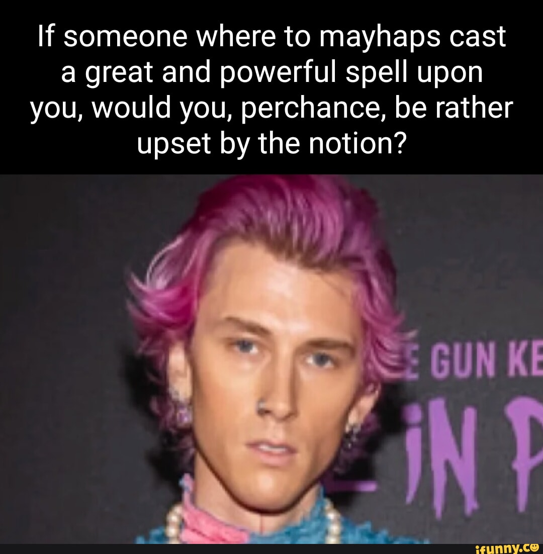 Mayhaps memes. Best Collection of funny Mayhaps pictures on iFunny