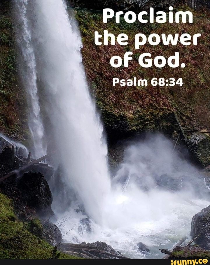 Proclaim the power of God. Psalm - iFunny