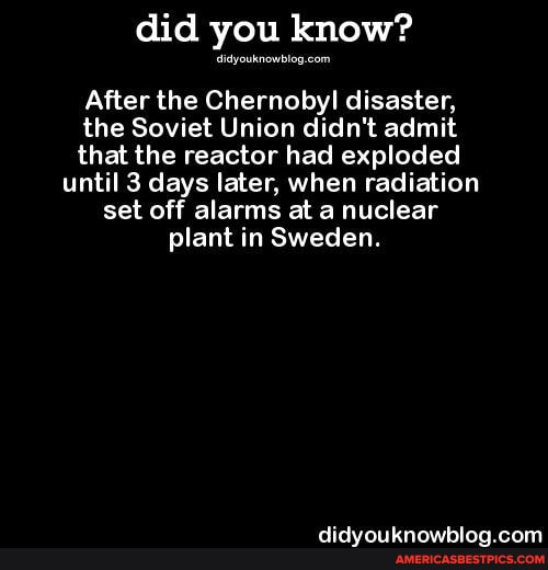 Did you know? After the Chernobyl disaster, the Soviet Union didn't ...