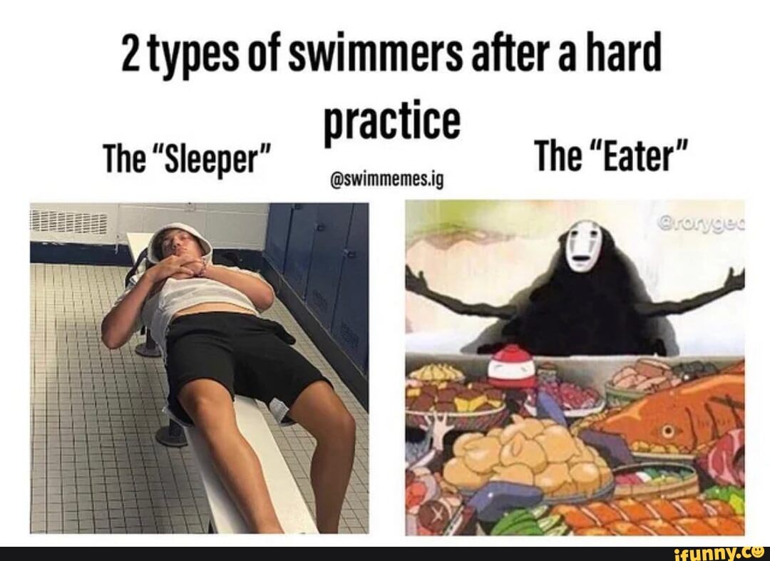 2 types of swimmers after a hard practice @swimmemes.ig The "Eater" The ...