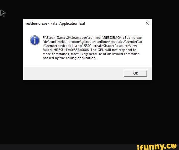 Fatal Application Exit ':\\runtimebuildroom\\gitroot\\runtime\\modules\\renden 5 failed, HRESUD ...