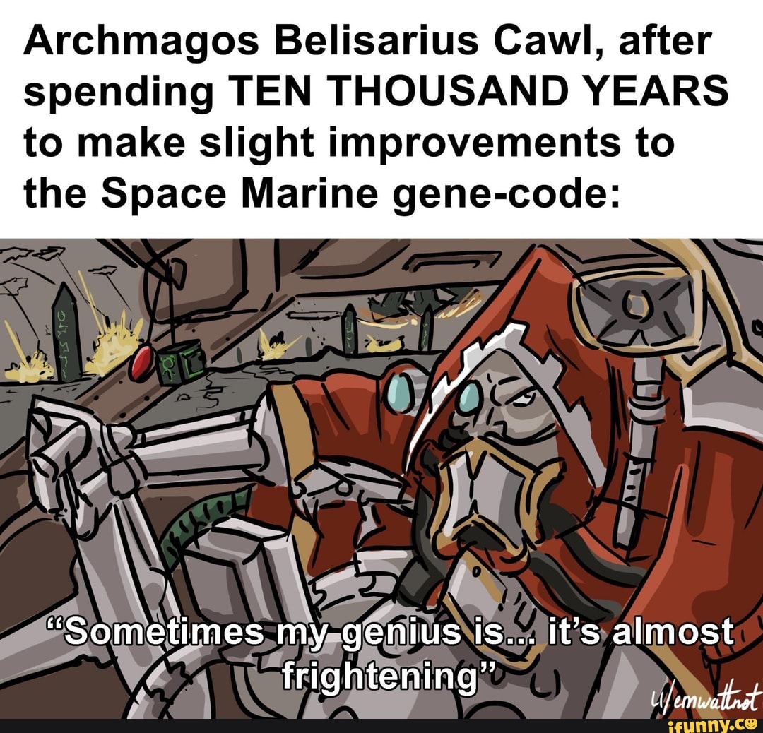 Archmagos Belisarius Cawl, after spending TEN THOUSAND YEARS to make ...