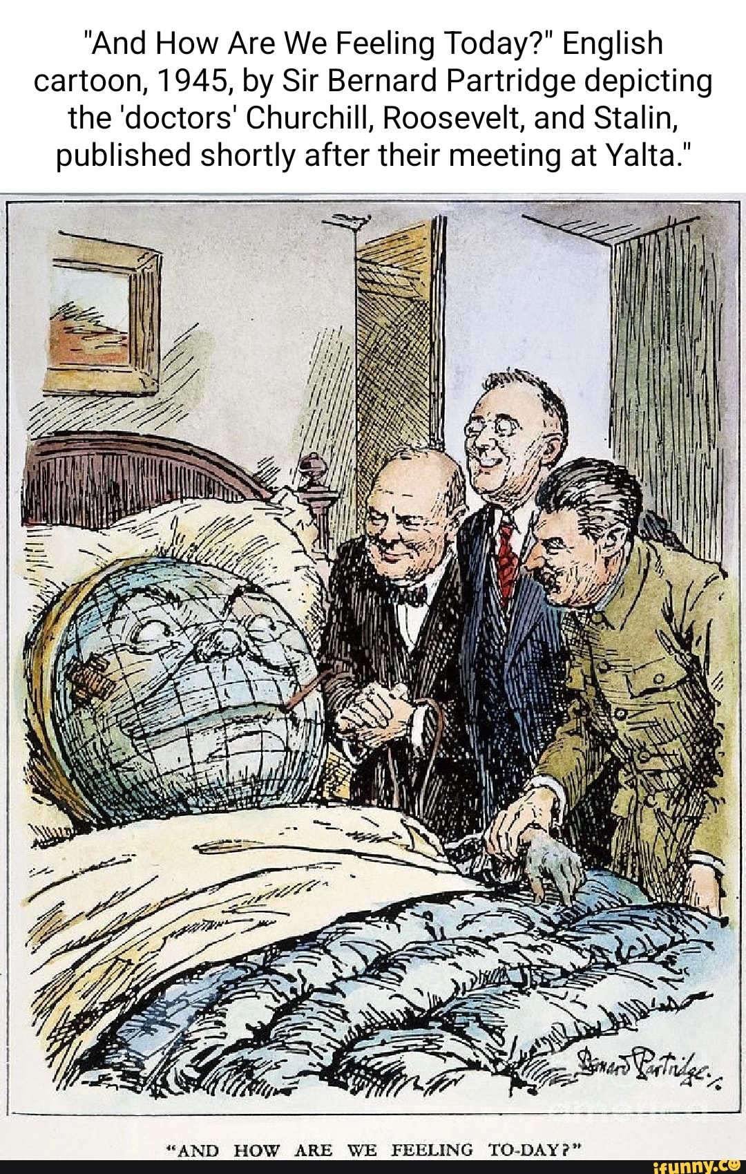 "And How Are We Feeling Today?" English cartoon, 1945, by Sir Bernard ...
