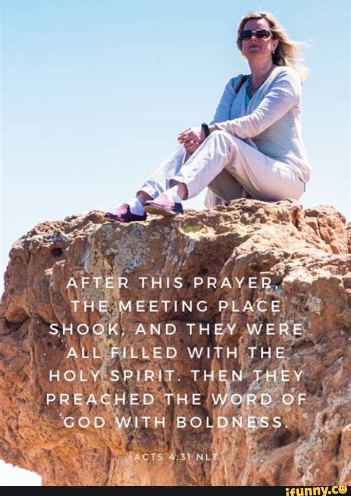 THIS PRAYER! THE MEETING PLACE SHOOK) AND THEY WERE ALLEFILLED WITH THE ...