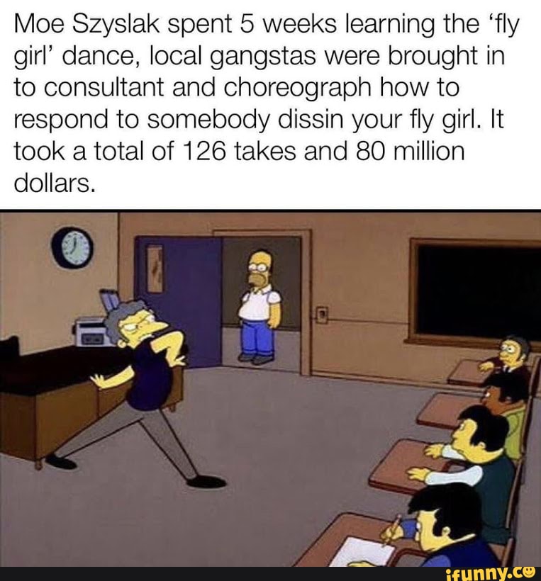 Just incredible. - Moe Szyslak spent 5 weeks learning the 'fly girl ...