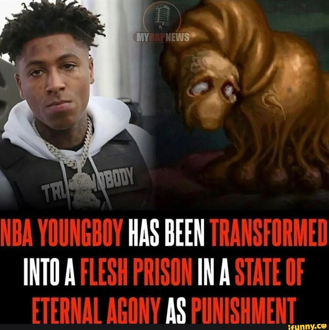 NBA YOUNGBOY HAS BEEN TRANSFORMED INTO A FLESH PRISON INA STATE OF ...