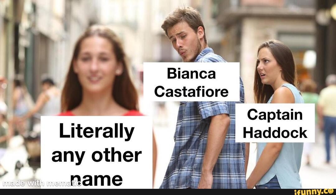 Bianca Castafiore wT Captain = Haddock Literally any other nama ww FY ...
