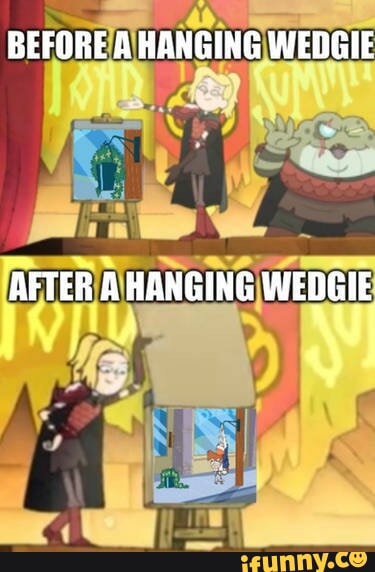 BEFORE A HANGING WEDGIE AFTER A HANGING WEDGIE - iFunny