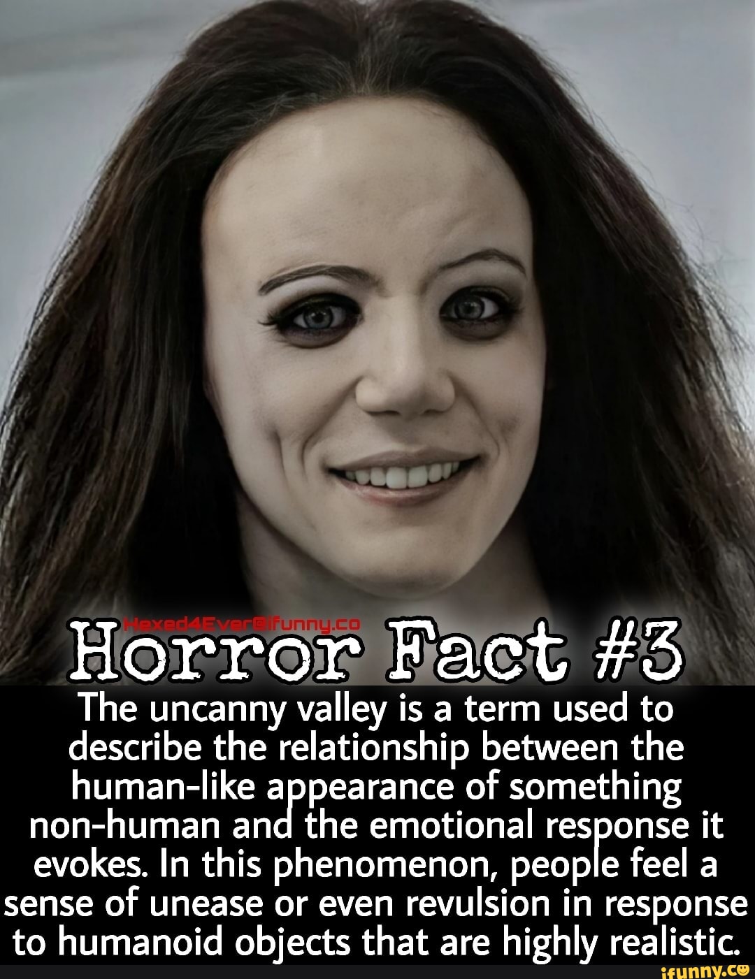 Horror Fact #3 The uncanny valley is a term used to describe the ...