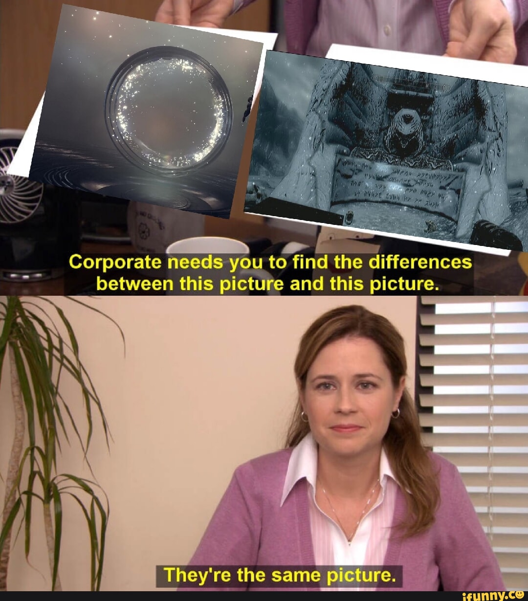 Corporate needs you to find the differences between this picture and ...