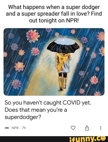 What happens when a super dodger and a super spreader fall in love ...