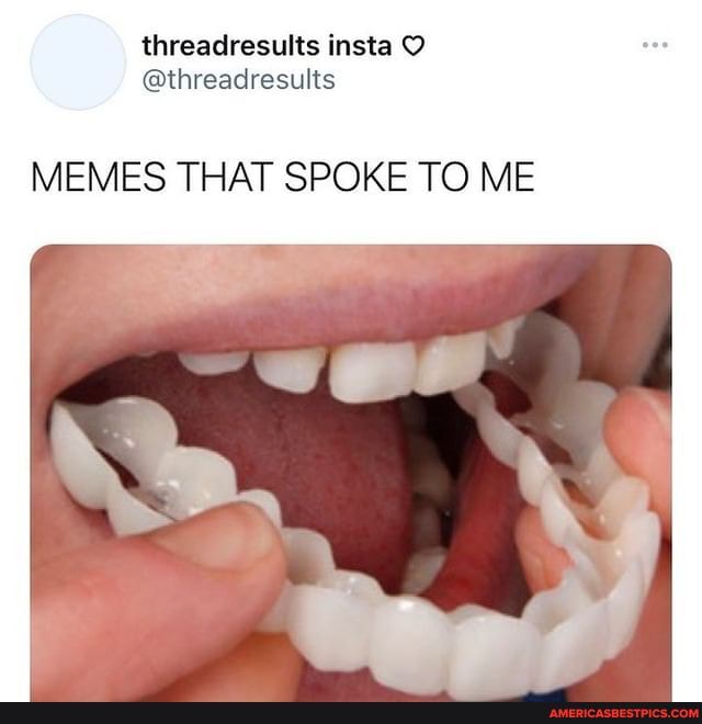 Threadresults insta MEMES THAT SPOKE TO ME - America’s best pics and videos