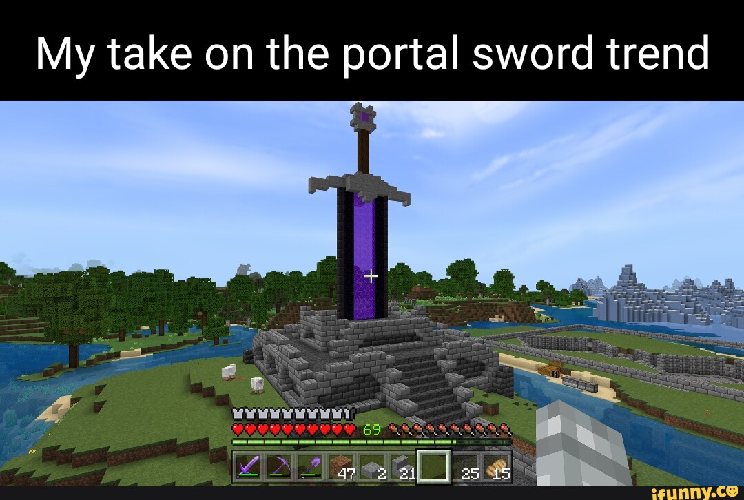 My take on the portal sword trend - iFunny