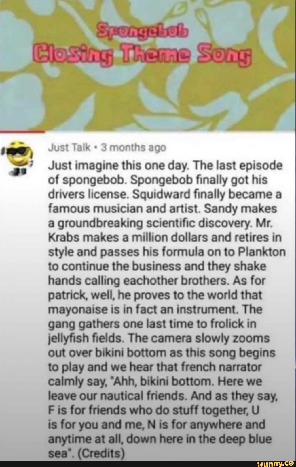 Just Talk months ago Just imagine this one day. The last episode of ...