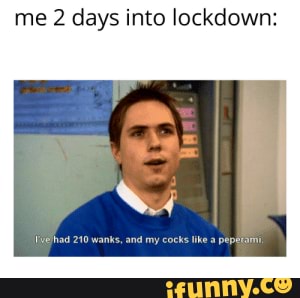 Inbetweener memes ftw - me 2 days into lockdown: - iFunny