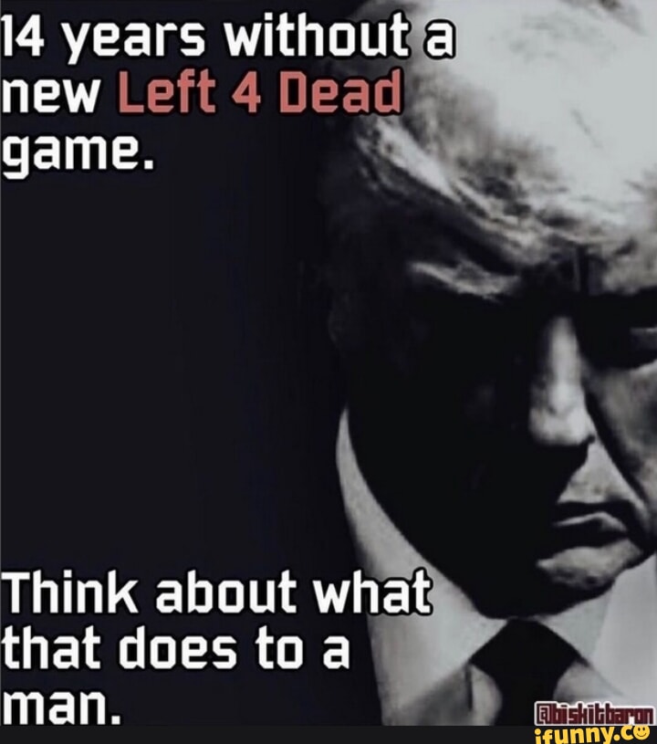 Left 4 Dead memes memes. The best memes on iFunny