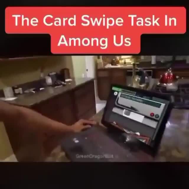 The Card Swipe Task In Among Us ply - iFunny :)