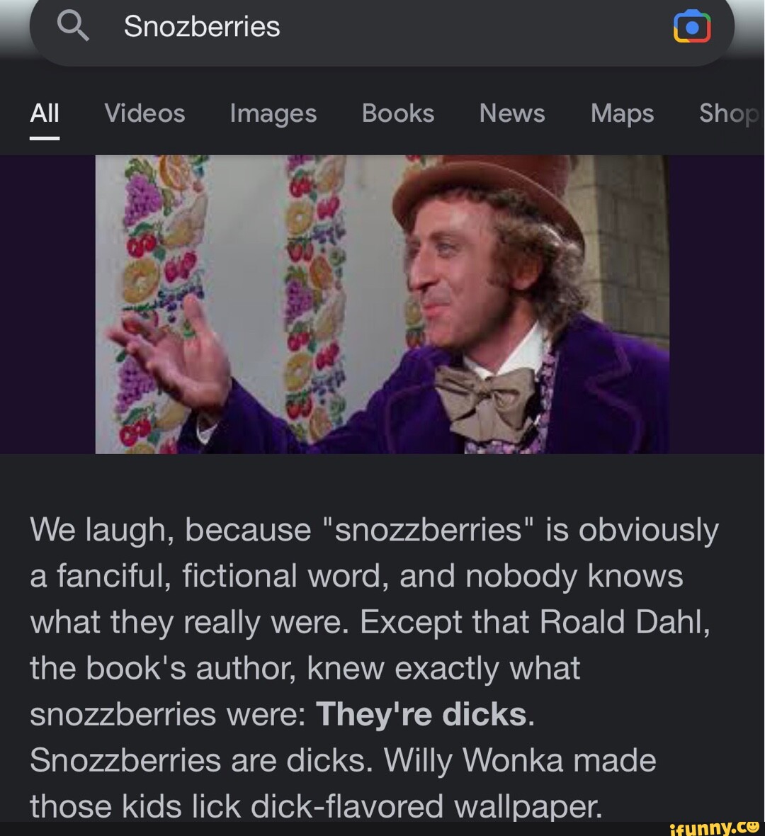 Snozzberries memes. Best Collection of funny Snozzberries pictures on ...