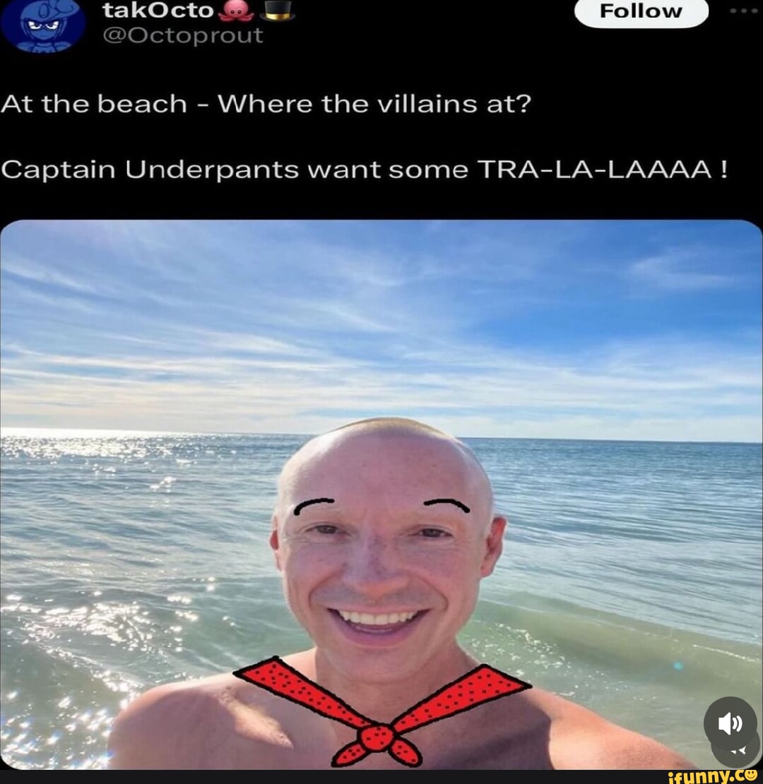 Follow At the beach - Where the villains at? Captain Underpants want ...