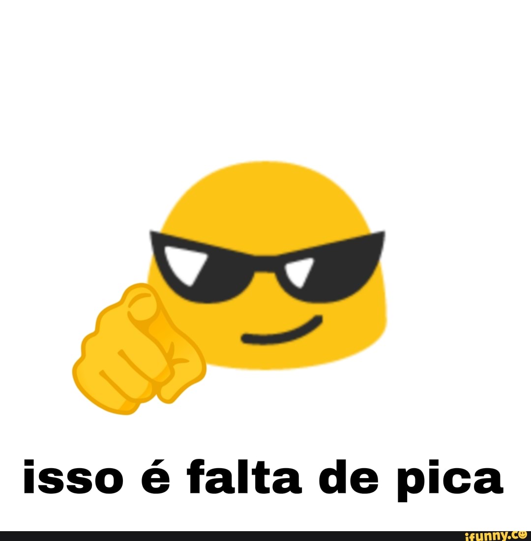 Isso é falta de pica - iFunny Brazil
