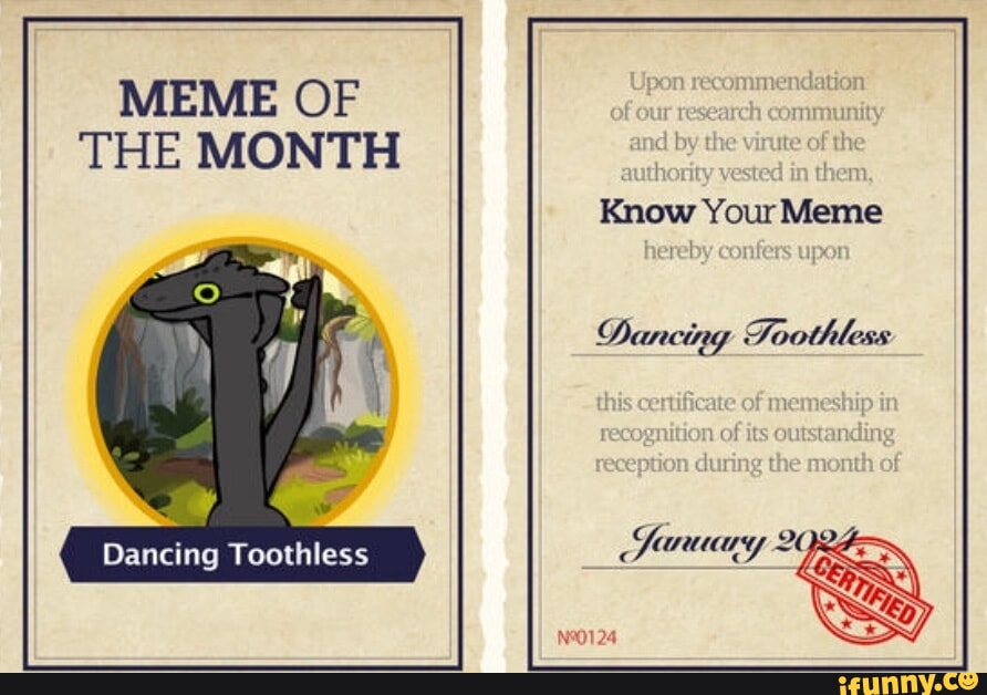 MEME OF THE MONTH and by dhe the Know Your Meme hereby Dancing Toothless this of month of of ...