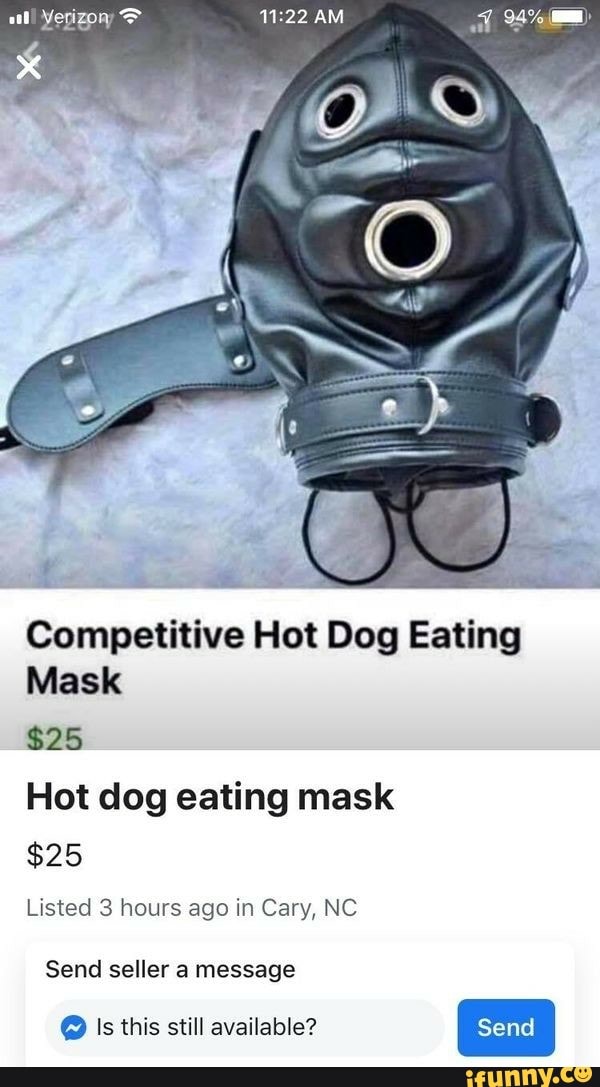 Competitive Hot Dog Eating Mask $25 Hot dog eating mask Listed 3 hours ...