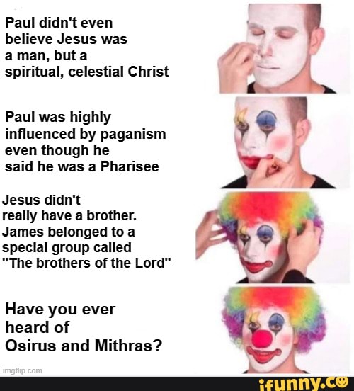 Paul didn't even believe Jesus was aman, buta spiritual, celestial ...