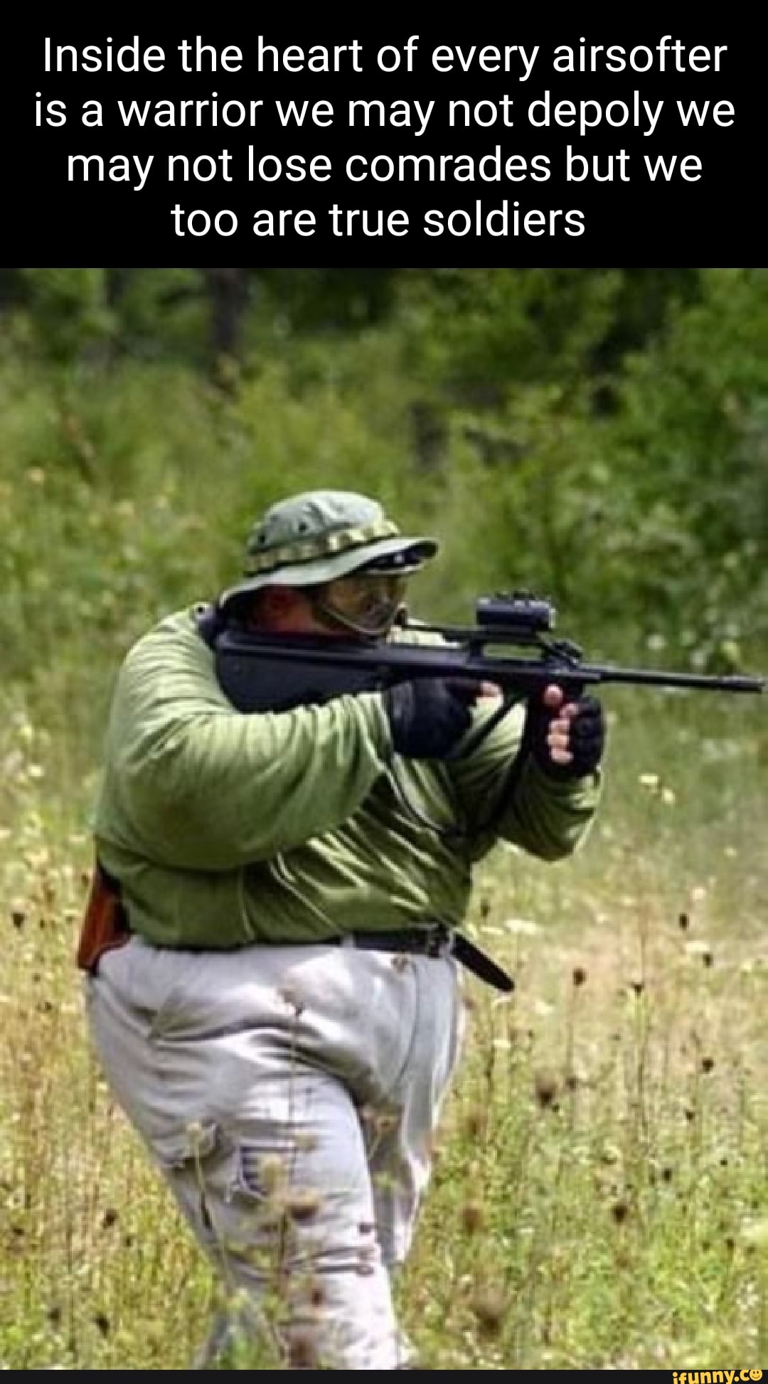 Inside the heart of every airsofter is warrior we may not depoly we may ...